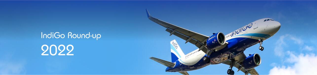 IndiGo Round-up 2022 | Yearly Travel Report | IndiGo