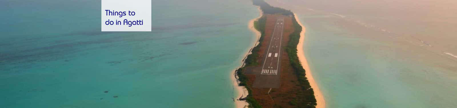 Agatti Island Travel Guide, Places to Visit in Agatti