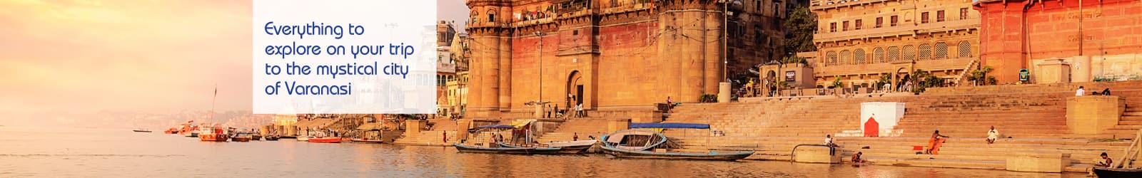 Why Visit Varanasi? 7 Reasons to Explore the Mystical City of Varanasi