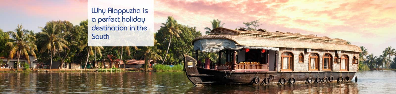 Why Visit Alappuzha? A Perfect Holiday Destination in South