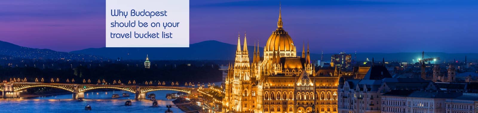 Why Budapest Should be on Your Travel Bucket List